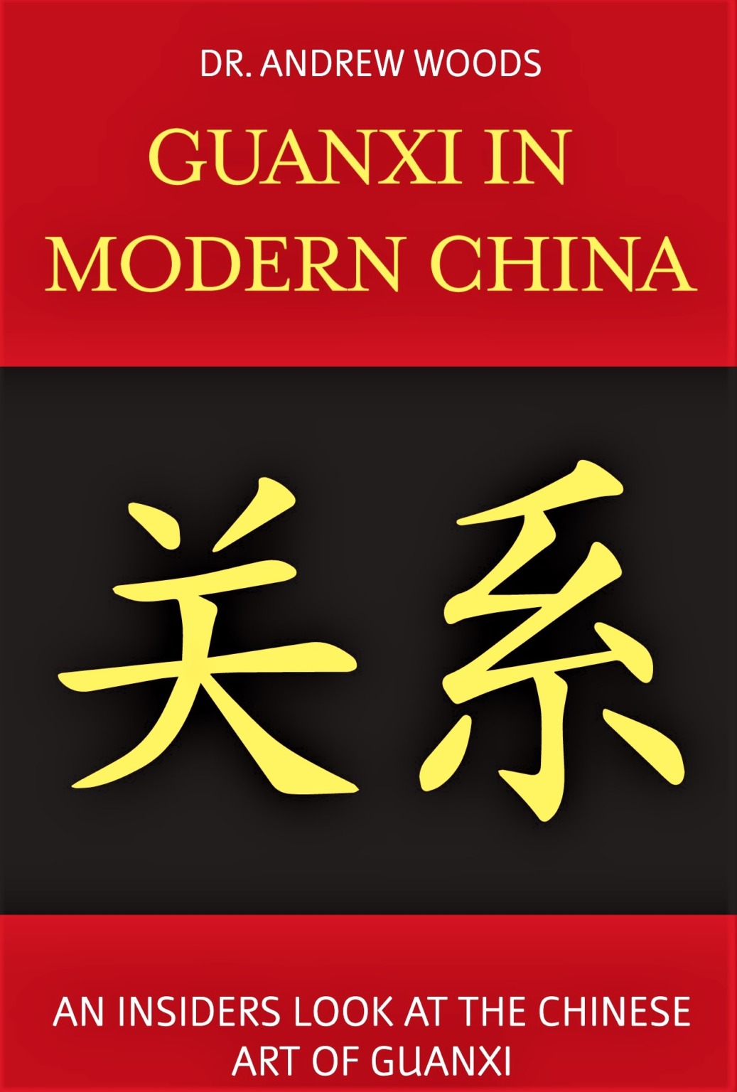 Dr Andrew Woods, Guanxi refers to personal relationships, networks, and ...